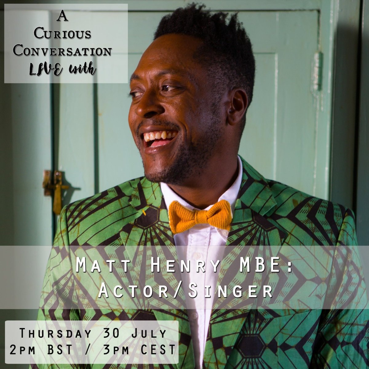 Curious Conversation #7: Matt Henry OBE, Actor and Singer – Wool & Whiskers